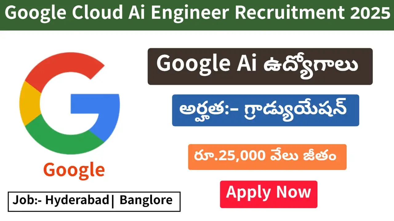 Google Cloud AI Engineer Recruitment 2025: దరఖాస్తు చేసుకోండి | FreeJobsAdda
